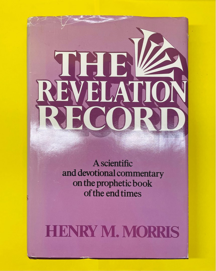The Revelation Record A Scientific and Devotional Commentary on the ...