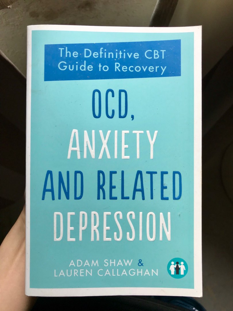 OCD, Anxiety and Related Depression: The Definitive CBT Guide to Recovery by Adam Shaw and ...
