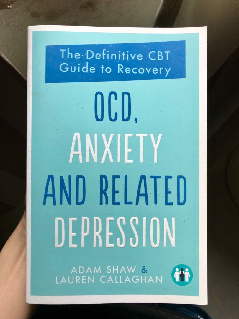 OCD, Anxiety and Related Depression: The Definitive CBT Guide to Recovery by Adam Shaw and ...