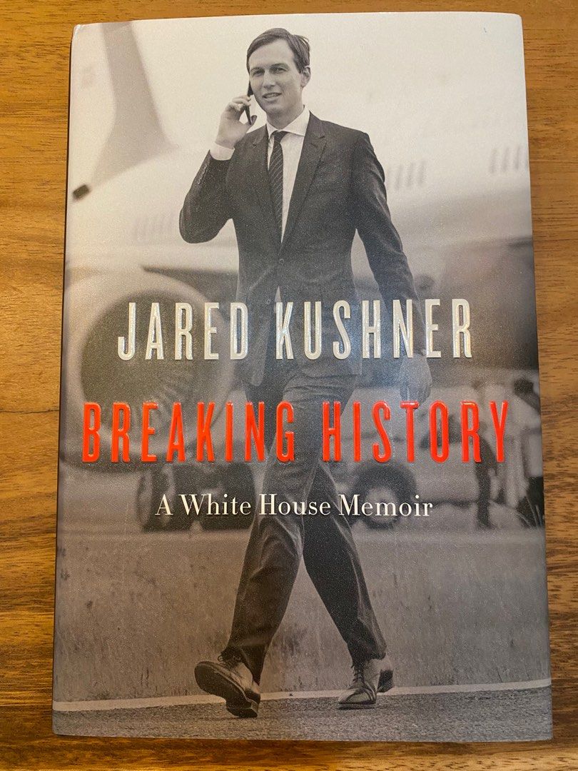 Breaking History by Jared Kushner, 興趣及遊戲, 書本 & 文具, 小說 & 故事書 - Carousell