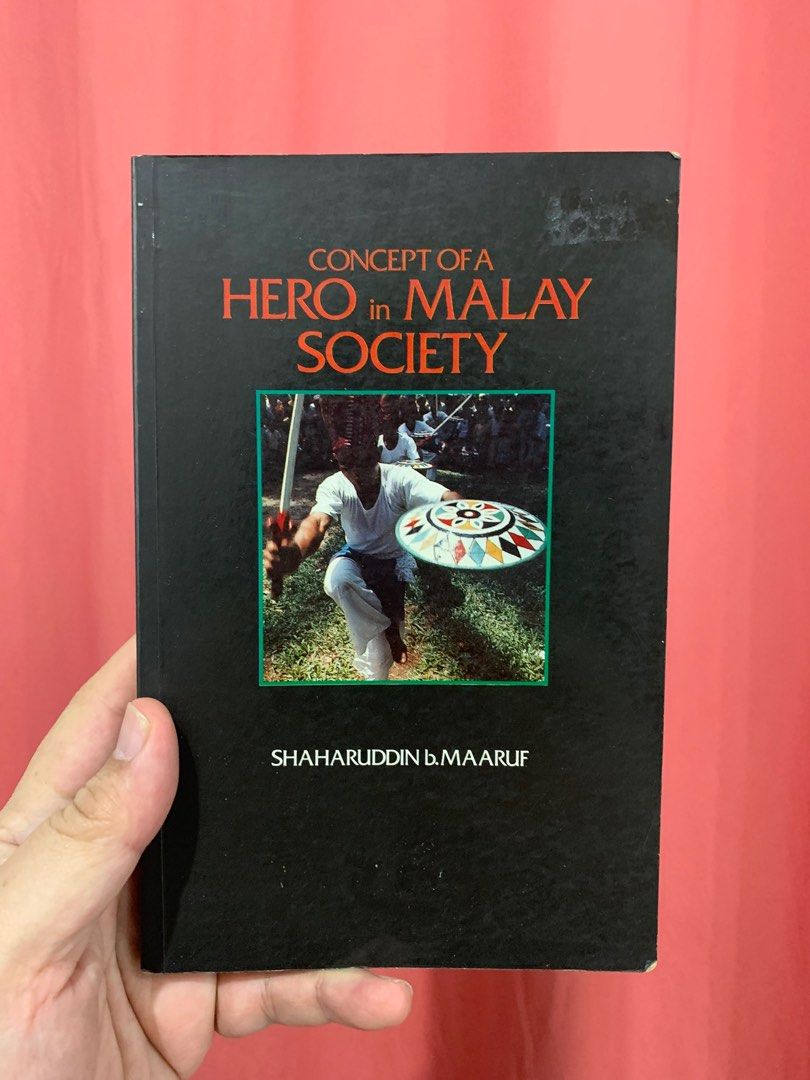 Concept of A Hero in Malay Society, by Shaharudin b. Maaruf, Eastern ...