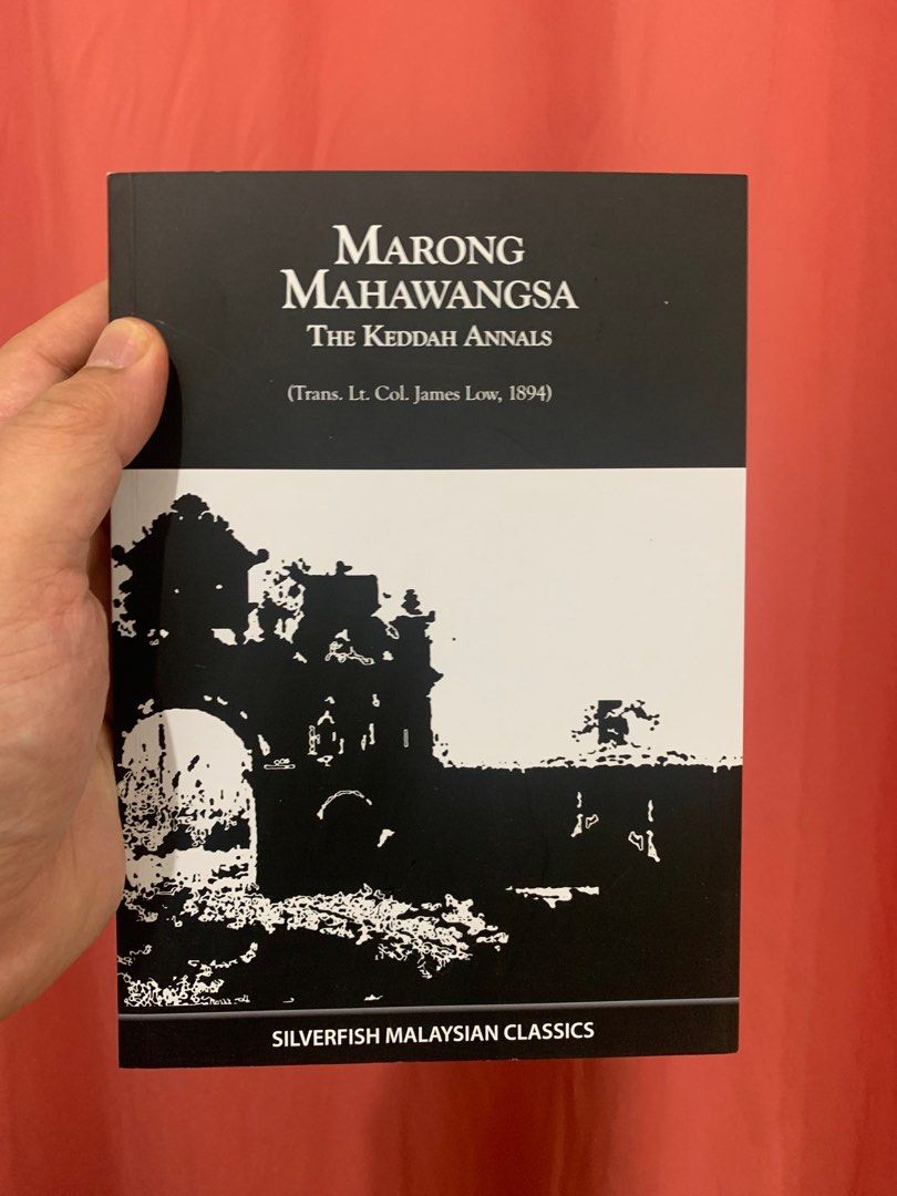 Marong Mahawangsa - The Keddah Annals (Trans. Lt. Col. James Low, 1894 ...