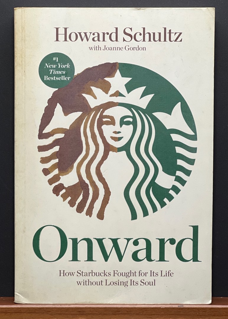 Onward: How Starbucks Fought For It's Life without Losing It's Soul by ...