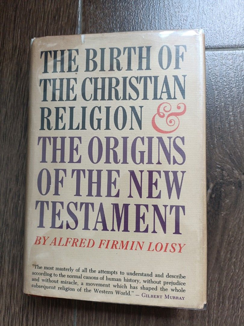 Alfred Firmin Loisy, The Birth of the Christian Religion, Origins of ...