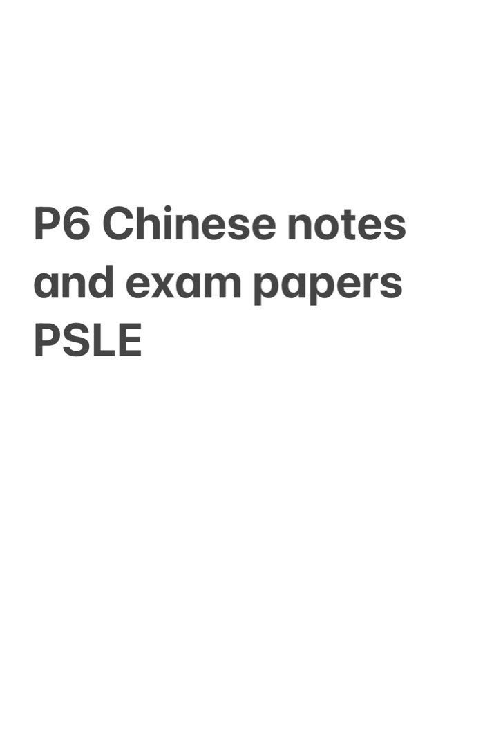 Wang lao shi Chinese notes P6 and 2023 prelim papers, Hobbies & Toys ...