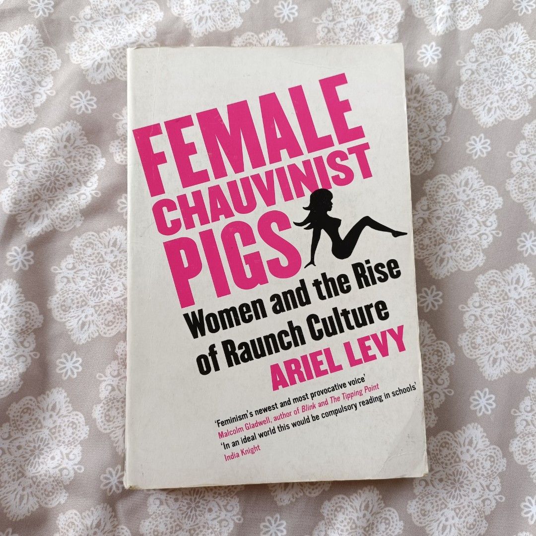 FEMALE CHAUVINIST PIGS (Ariel Levy), Hobbies & Toys, Books & Magazines ...