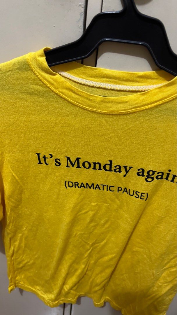 Its monday again dramatic pause yellow shirt, Women's Fashion, Tops ...