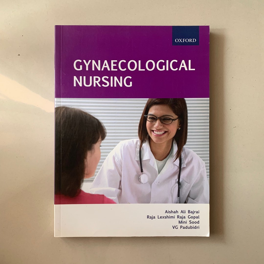 Gynaecological Nursing by Aishah Ali Bajraj , Raja Lexshimi Raja Gopal , Mini Sood & VG ...