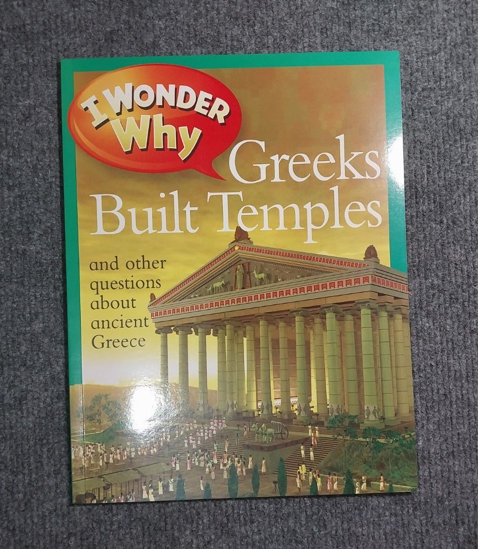 I WONDER WHY GREEKS BUILT TEMPLES: And Other Questions About Ancient ...