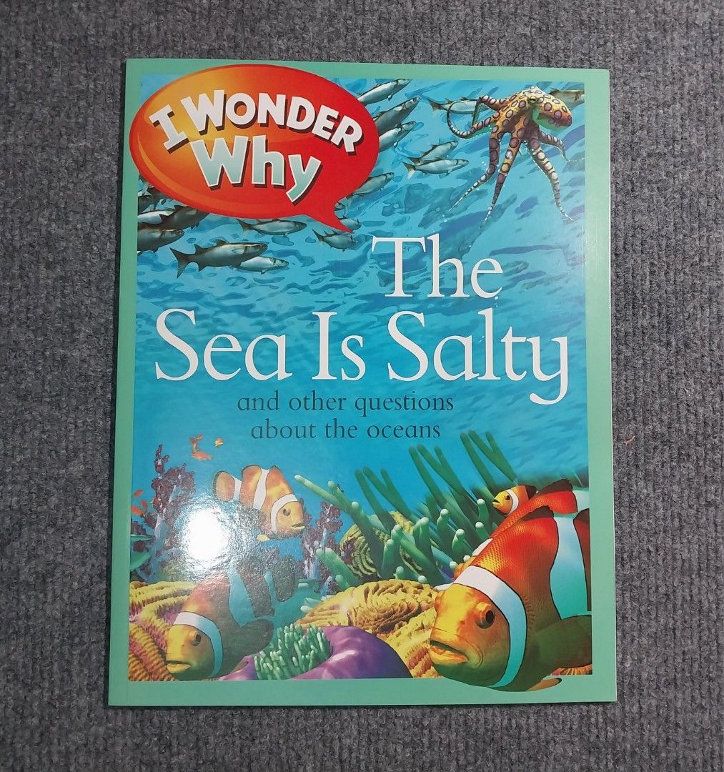 I WONDER WHY THE SEA IS SALTY: And Other Questions About the Oceans ...