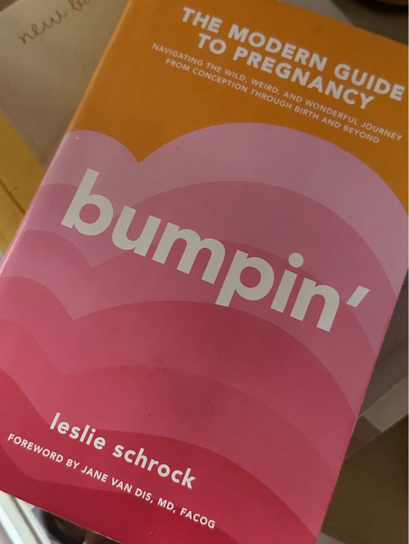 Bumpin': The Modern Guide to Pregnancy: Navigating the Wild, Weird, and ...