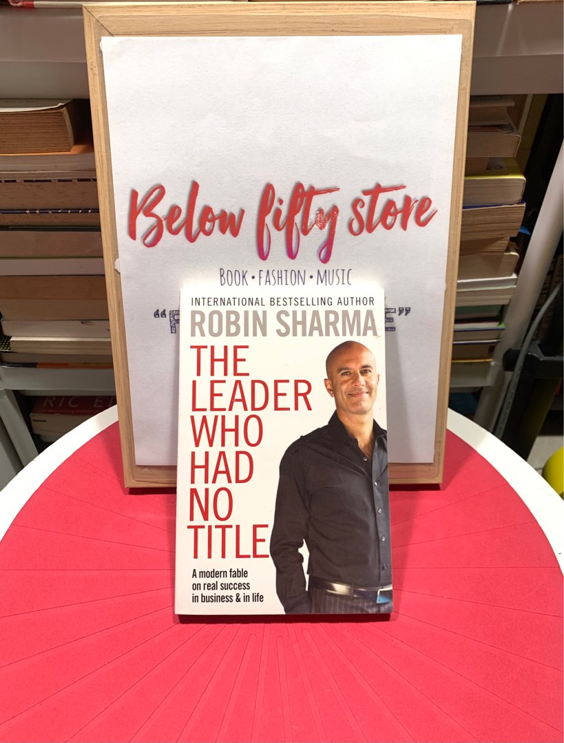 CLEARANCE!Robin Sharma The Leader Who Had No Title: A Modern Fable on ...