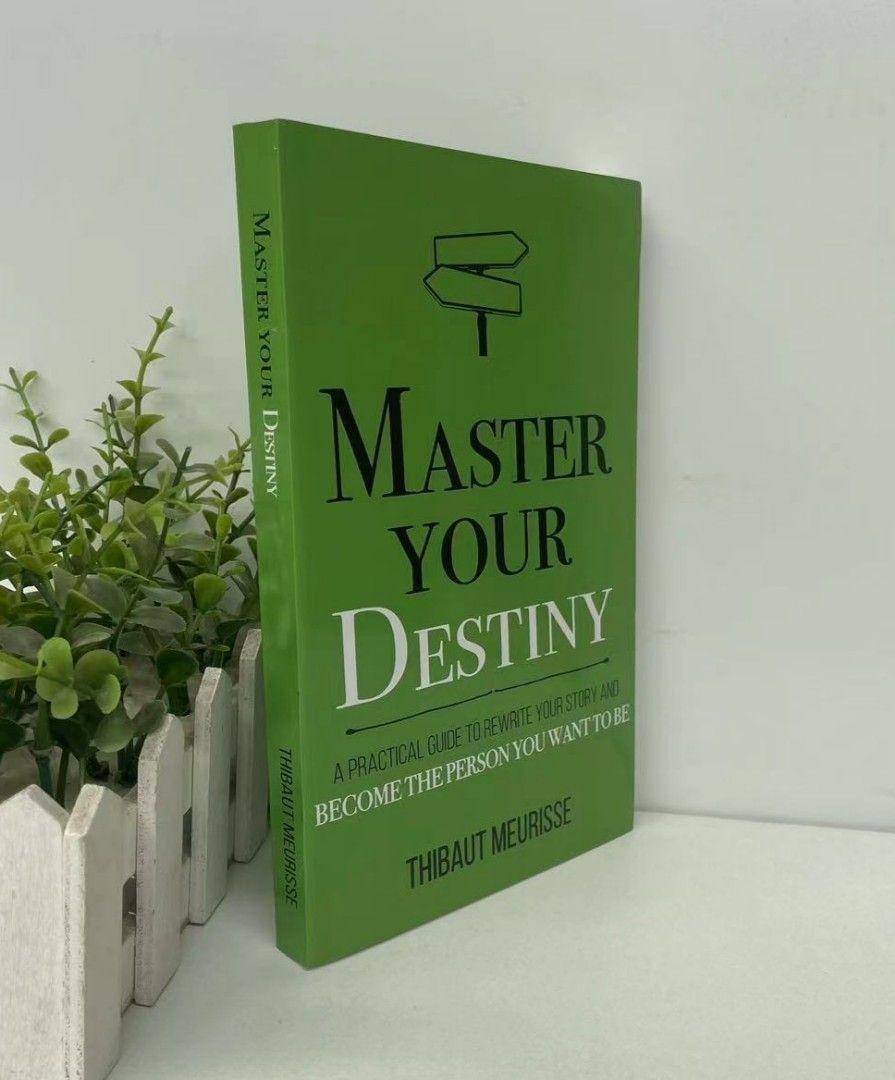 Master Your Destiny: A Practical Guide to Rewrite Your Story and Become ...