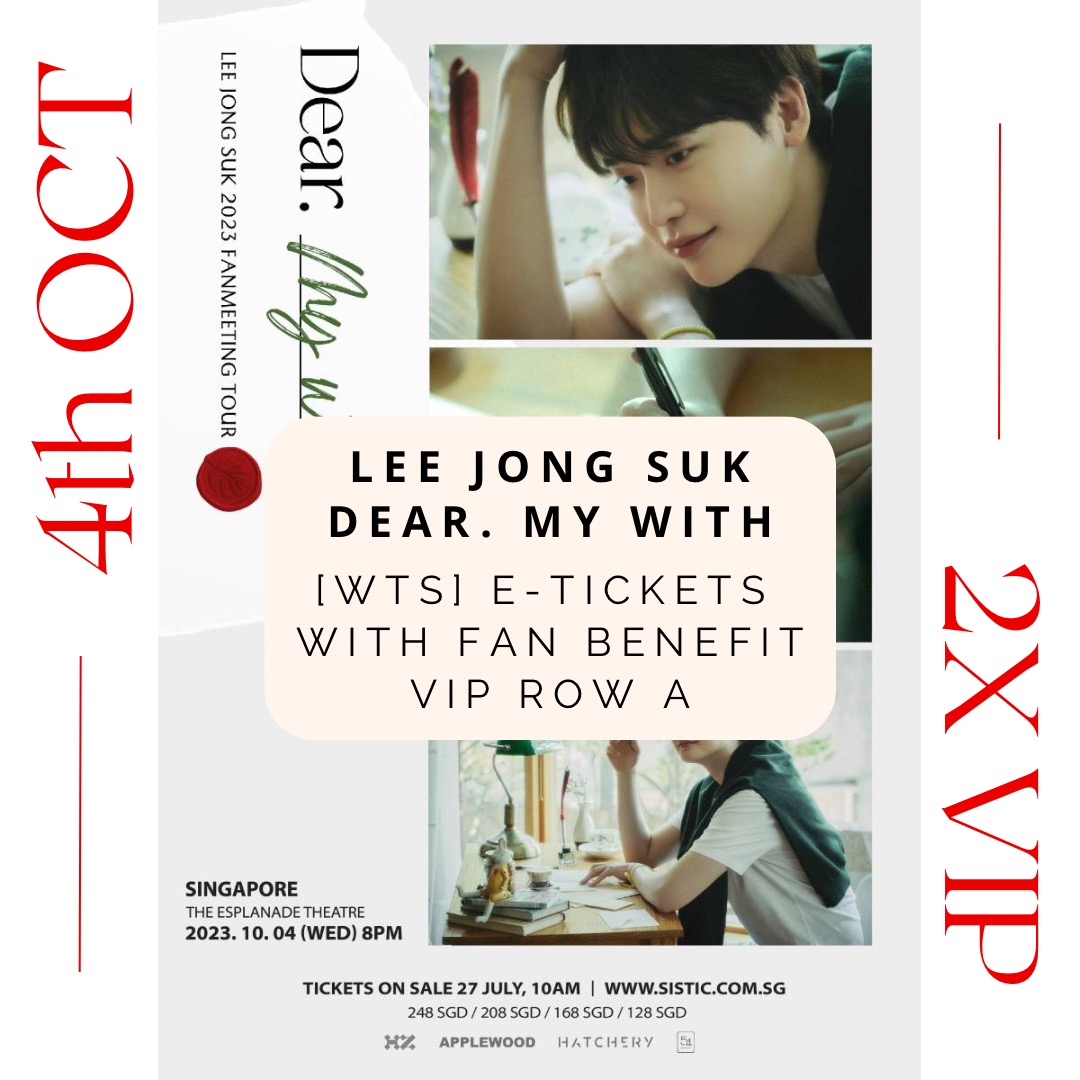 [WTS] VIP FIRST ROW LEE JONG SUK Dear. My with, Tickets & Vouchers ...