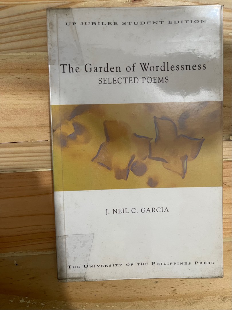 The Garden of Wordlessness - Selected Poems by J Neil Garcia, Hobbies ...