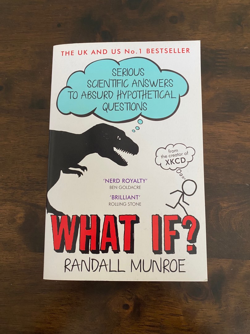 What If?: Serious Scientific Answers to Absurd Hypothetical Questions ...