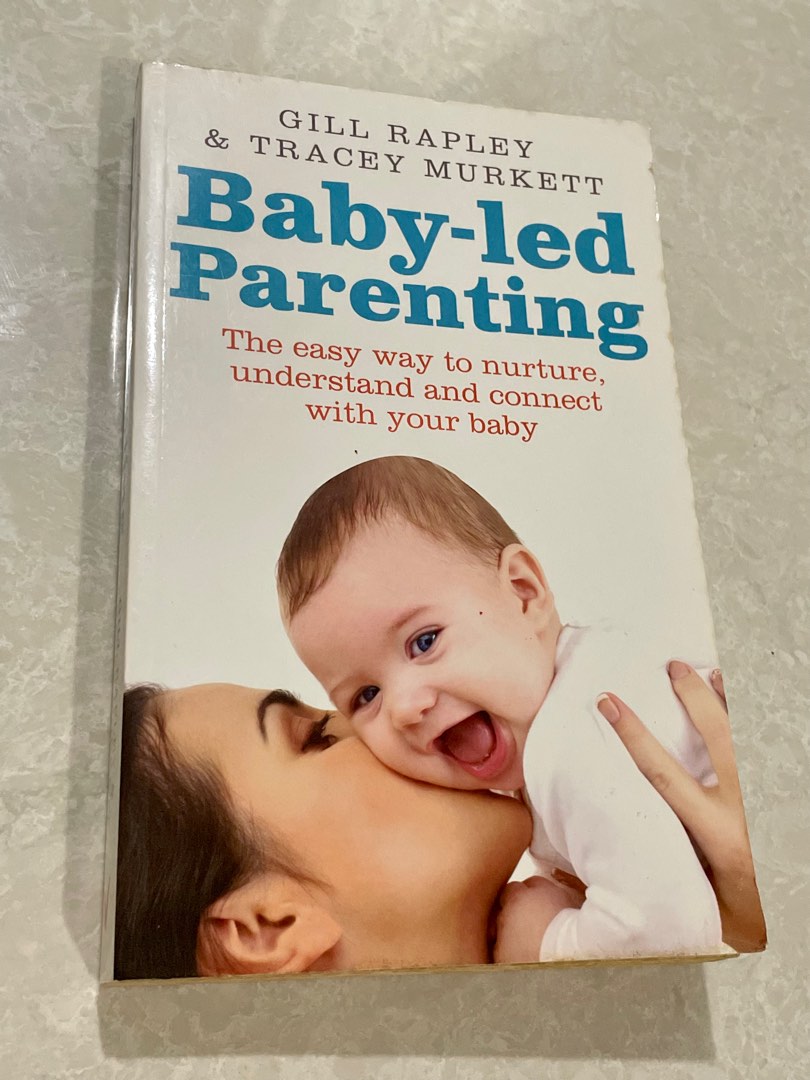 Baby led parenting: The easy way to nurture, understand and connect ...