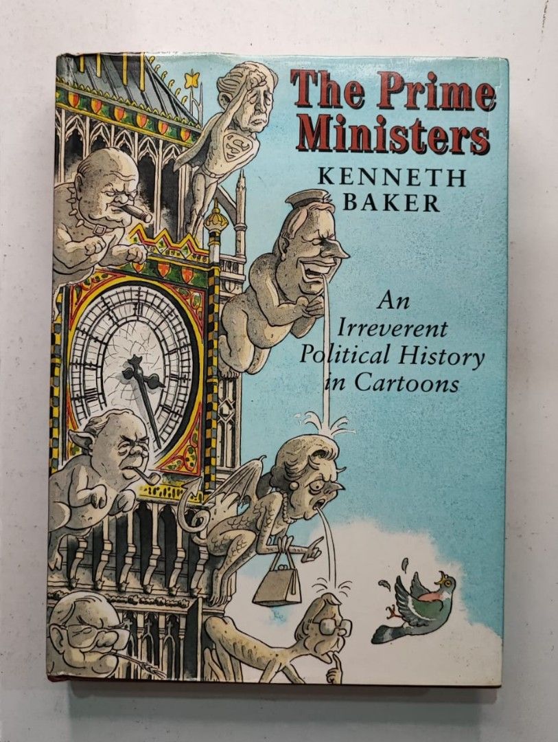 The Prime Ministers. An Irreverent Political History in Cartoons ...