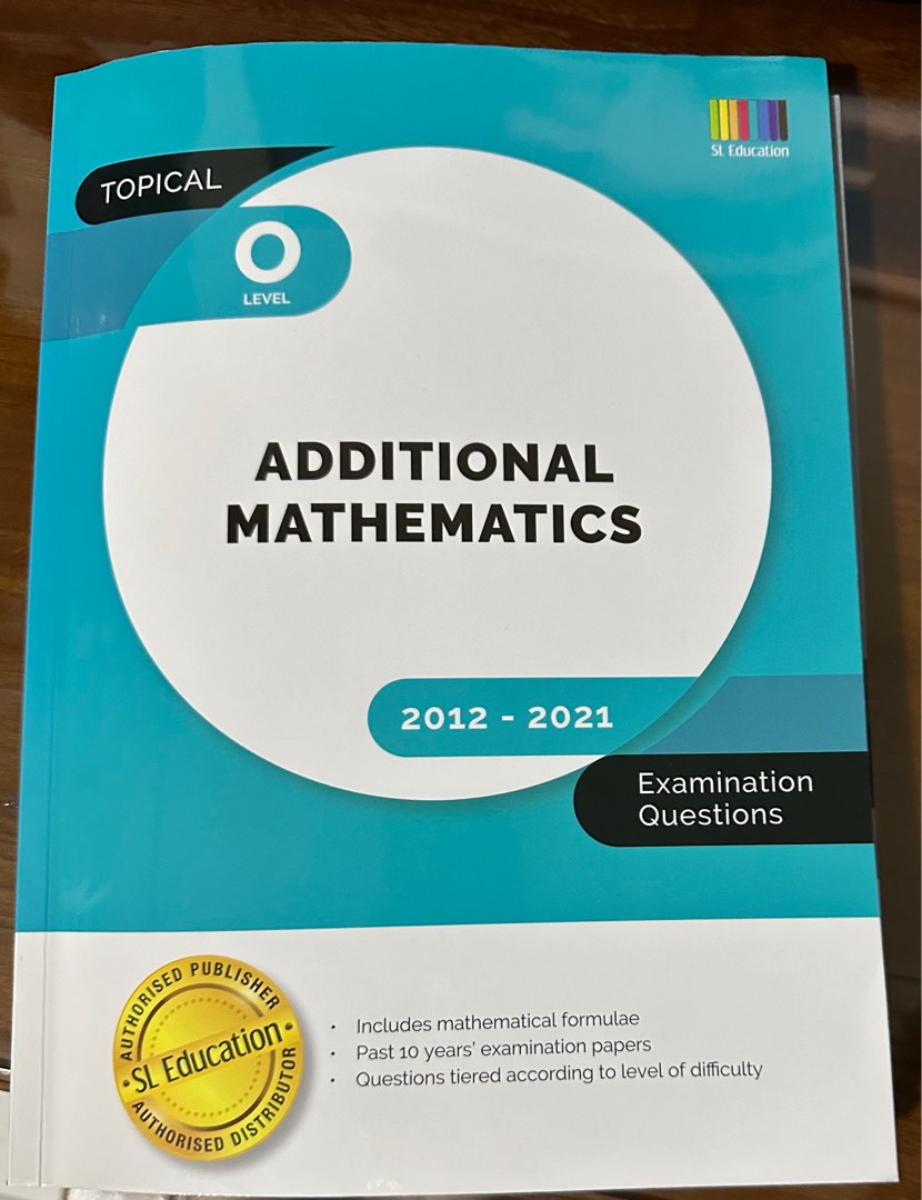 O Level TYS Additional Mathematics (Topical) 2012-2021, Hobbies & Toys, Books & Magazines ...