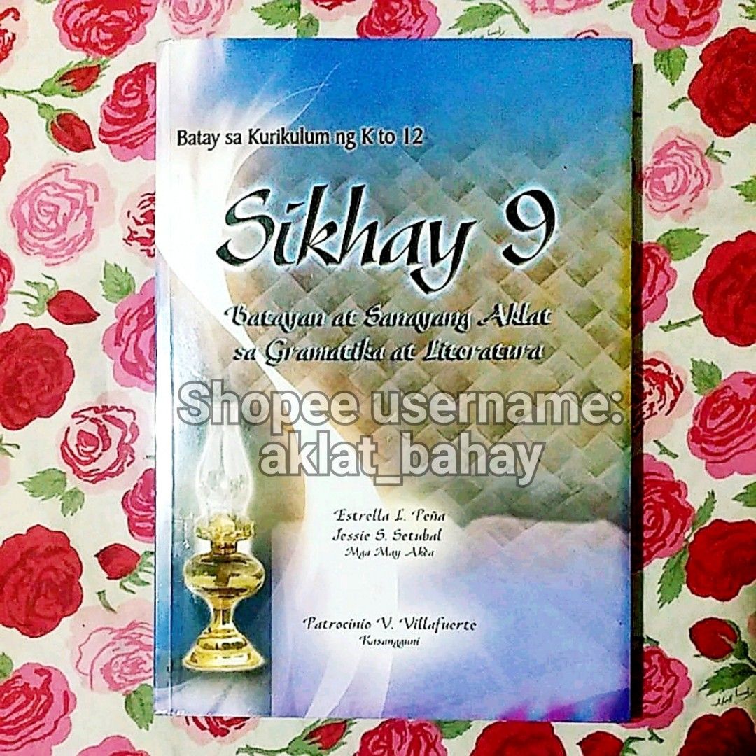 Sikhay: Batayan at Sanayang Aklat sa Gramatika at Literatura Grade 9 ...