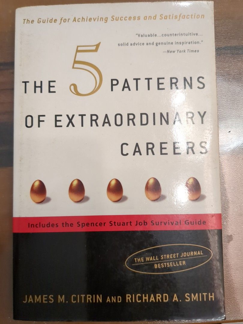The 5 Patterns of Extraordinary Careers by James M Citrin and Richard A ...