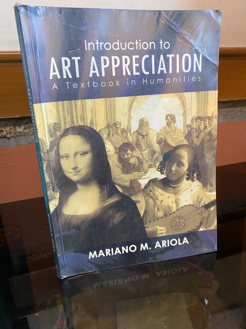 Intoduction to ART Appreciation A textbook in Humanities By Mariano M ...