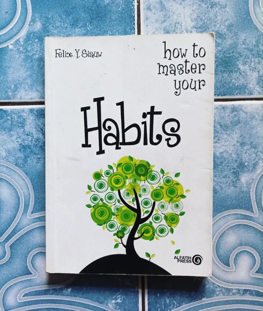 Original How to Master Your Habit Habits Bhs Indonesia karya Felix Y ...