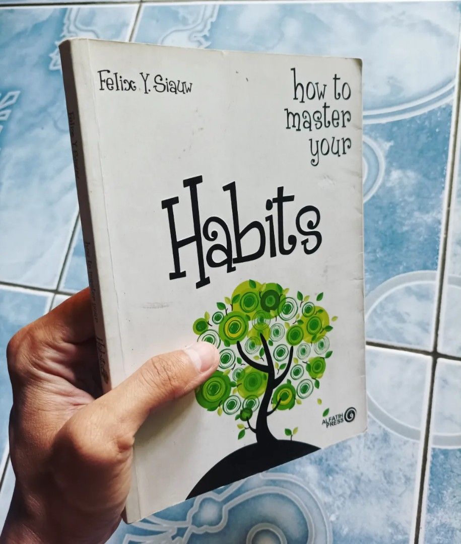 Original How to Master Your Habit Habits Bhs Indonesia karya Felix Y ...