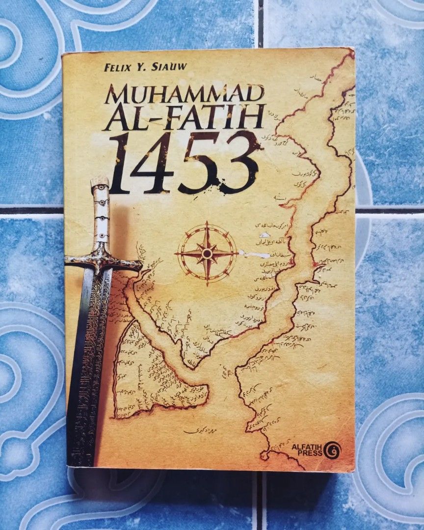 Original Muhammad Al - Fatih 1453 karya Felix Y. Siauw, Buku & Alat ...