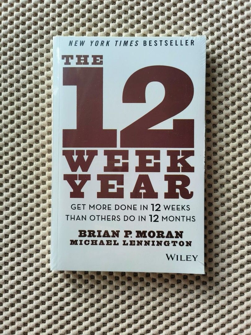 The 12 Week Year: Get More Done in 12 Weeks than Others Do in 12 Months ...