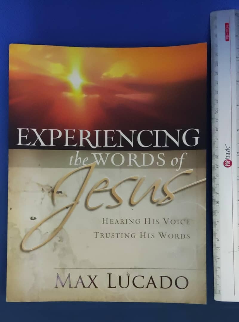 Max Lucado Experiencing the Words of Jesus Hearing His Voice, Trusting ...