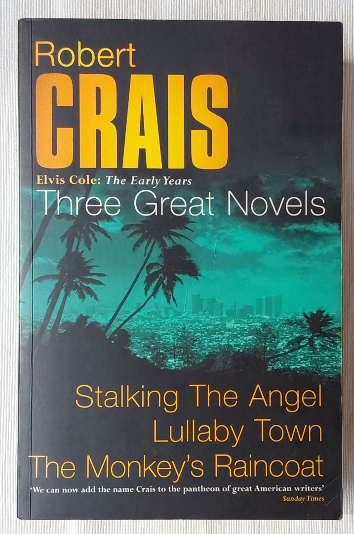 Robert Crais Omnibus - Elvis Cole: The Early Years, Stalking The Angel ...