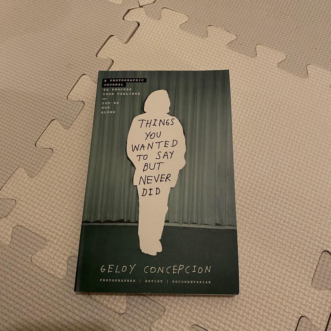 Things you wanted to say but never did by geloy concepcion, Hobbies ...