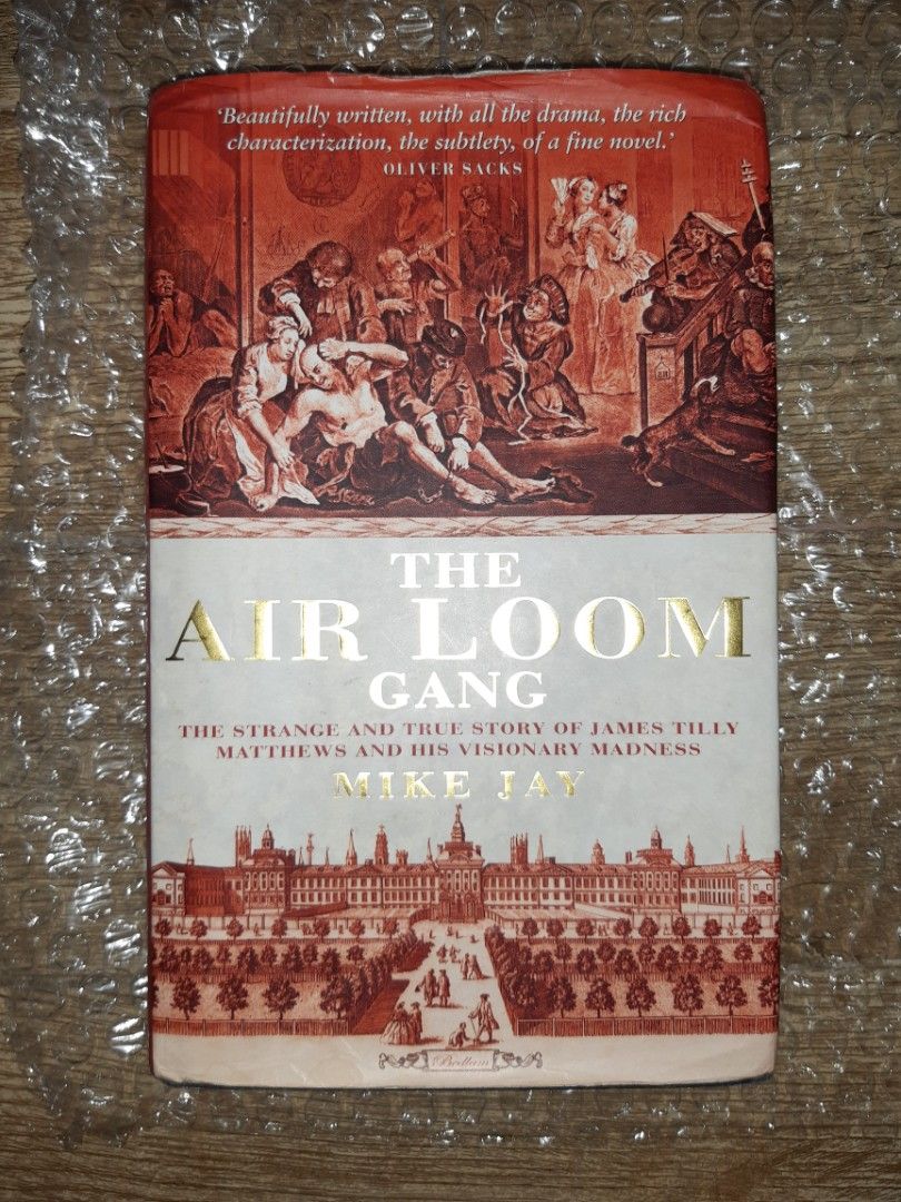 The Air Loom Gang: The Strange and True Story of James Tilly Matthews ...