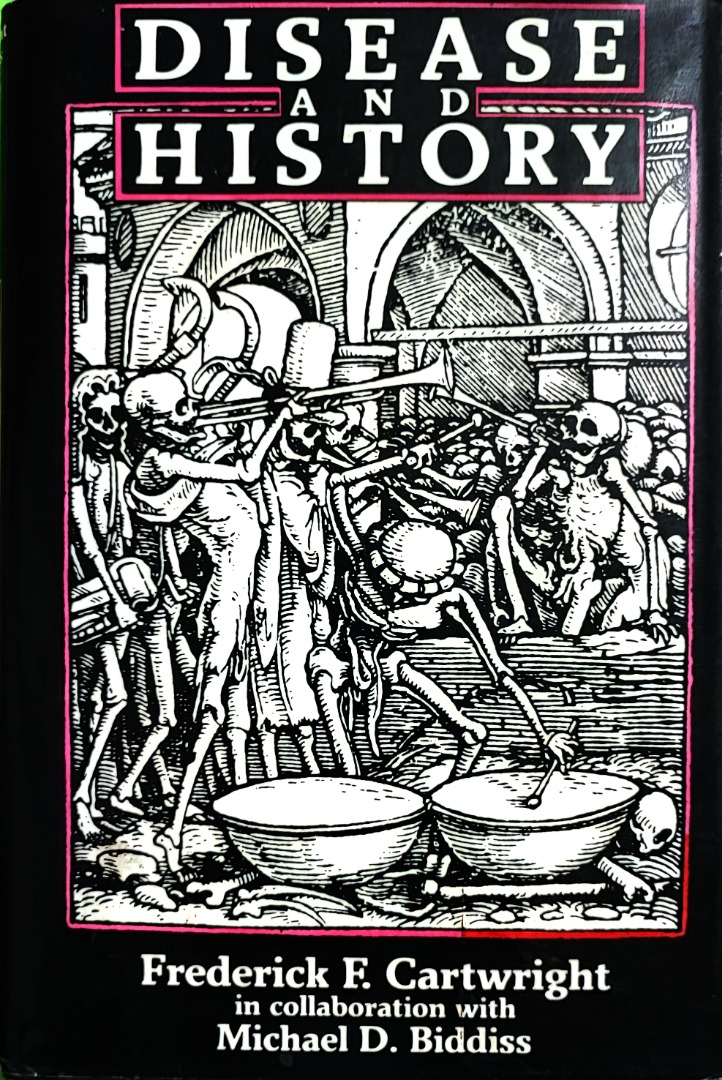 DISEASE AND HISTORY by Frederick F. Cartwright in collaboration with ...