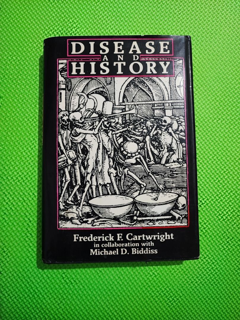 DISEASE AND HISTORY by Frederick F. Cartwright in collaboration with ...