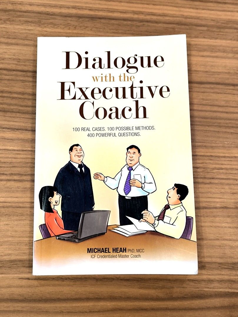 Dialogue With The Executive Coach 100 Real Cases 100 Possible Methods ...
