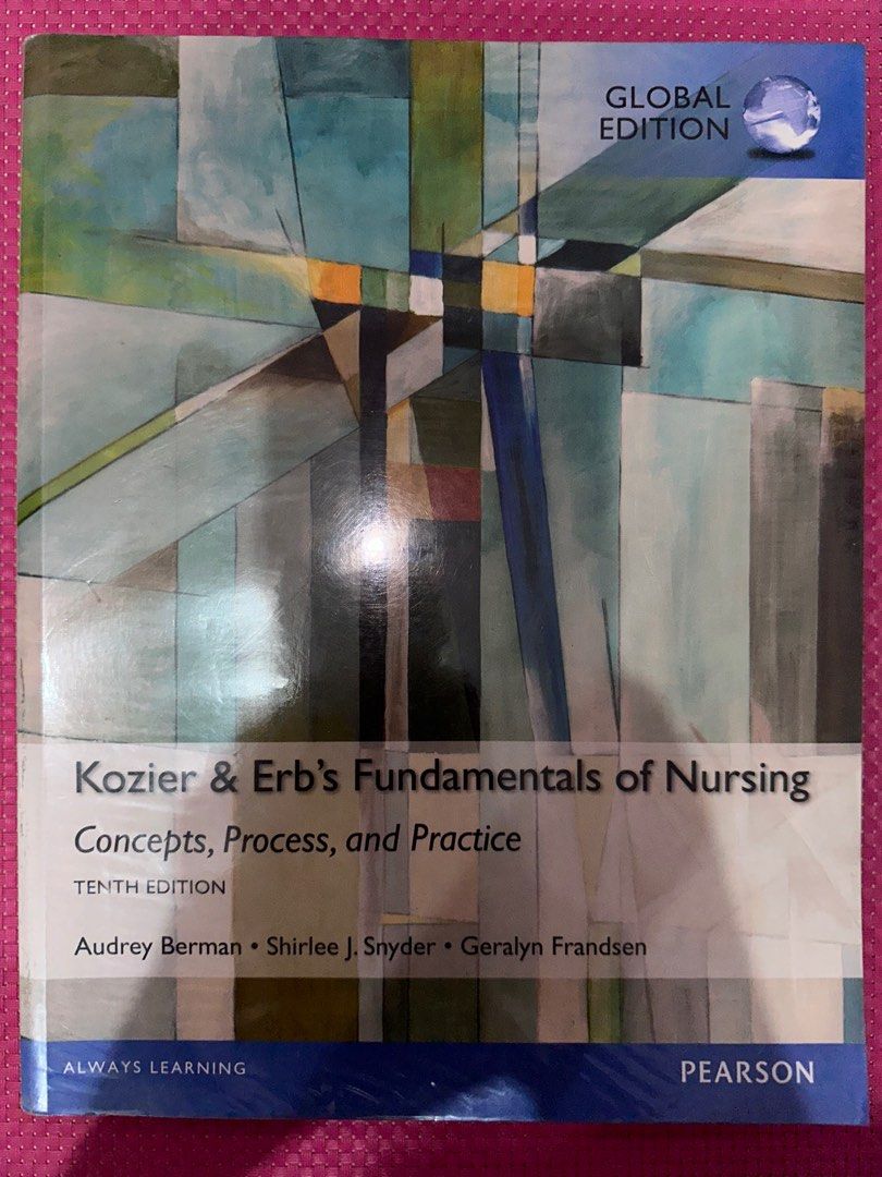 Kozier & Erb’s Fundamentals of Nursing, 10th Edition (Berman, Synder ...