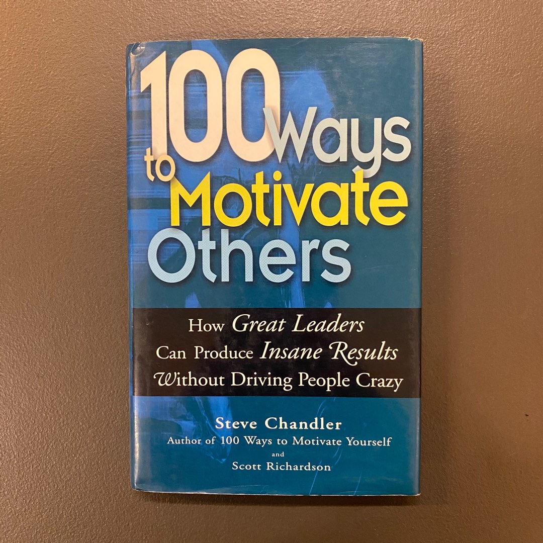 100 Ways to Motivate Others: How Great Leaders Can Produce Insane ...