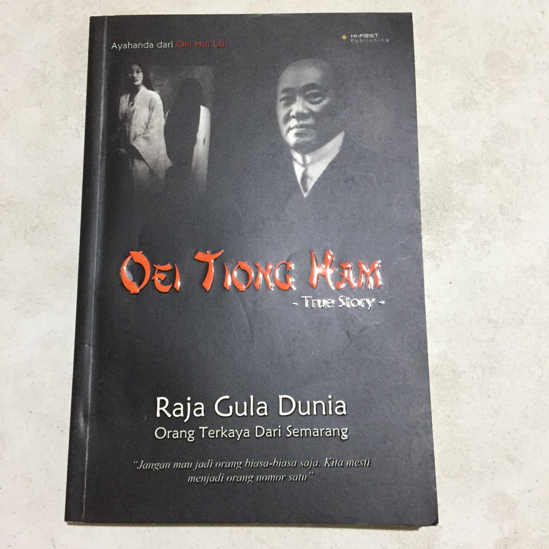 OEI TIONG HAM Biography Raja Gula Dunia (Indonesia), Buku & Alat Tulis ...