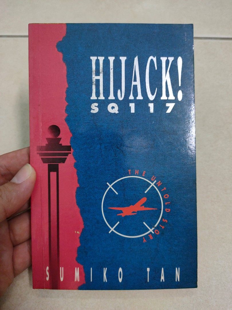 [Used] Hijack! SQ 117: The Untold Story by Sumiko Tan (Nonfiction ...