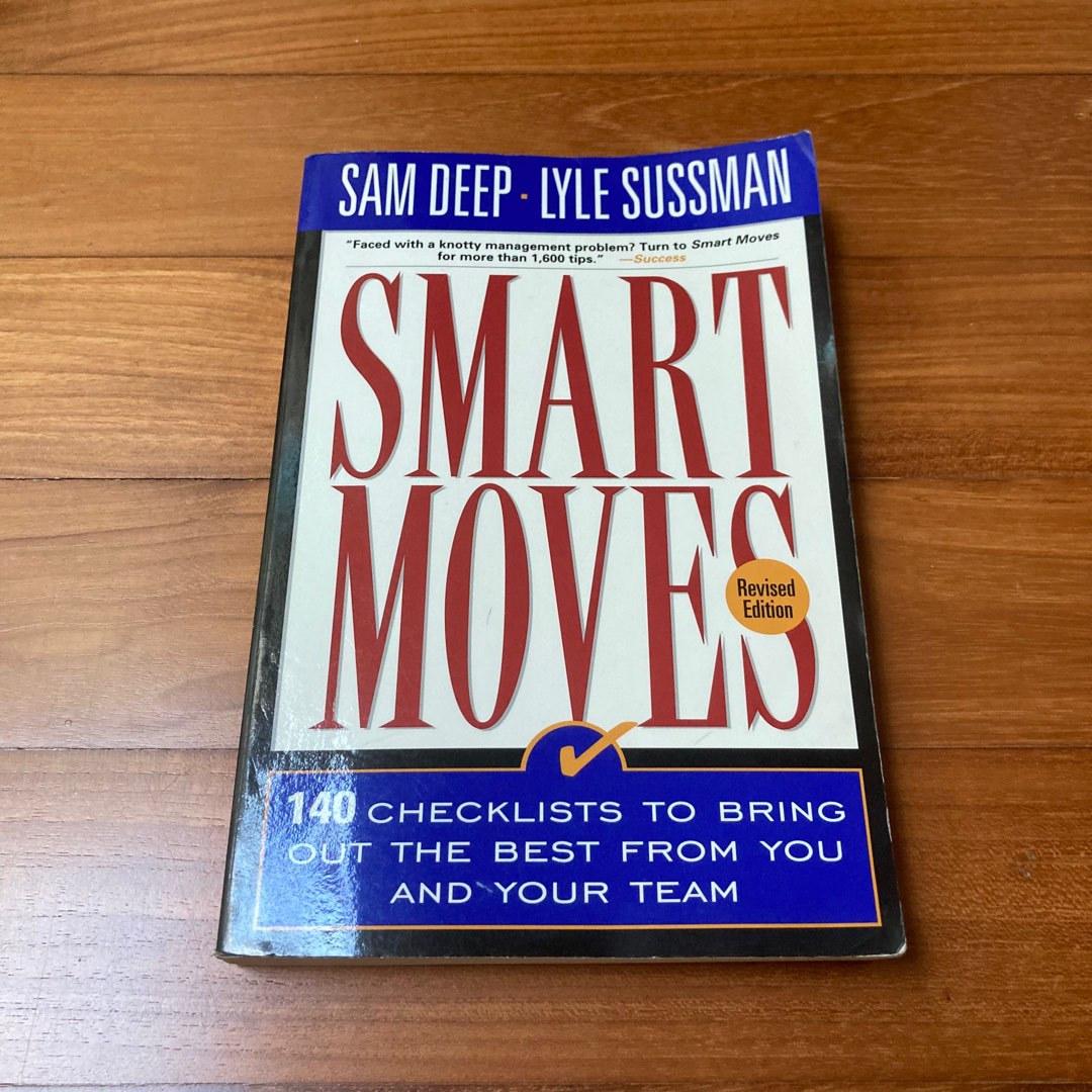 Smart Moves: 140 Checklists To Bring Out The Best From You And Your ...