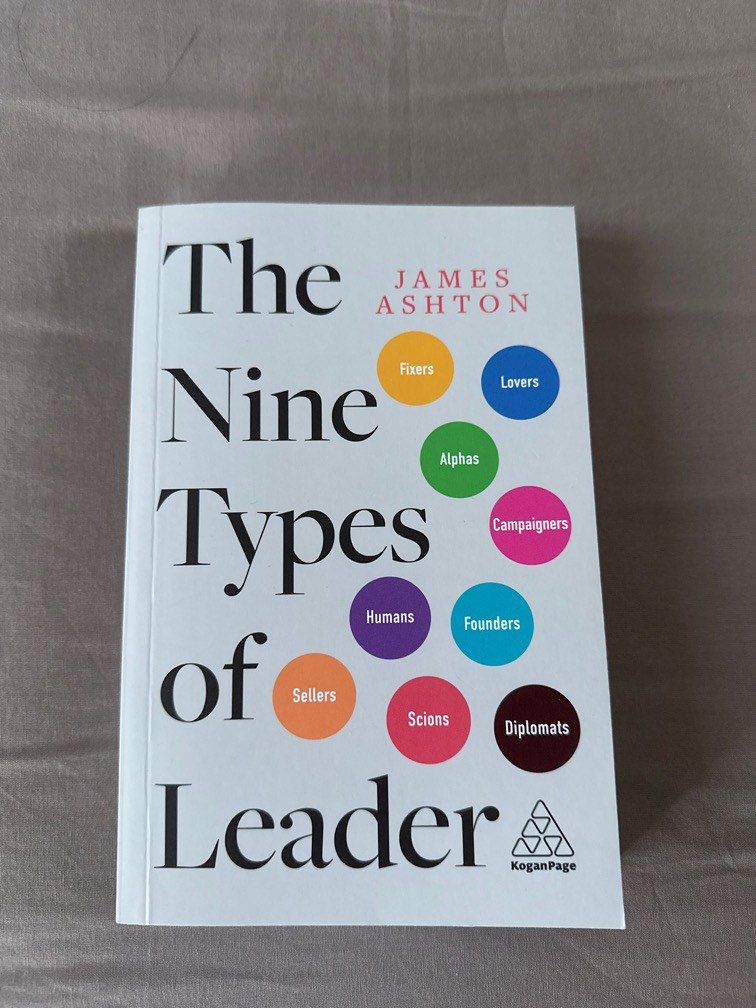 The Nine Types of Leader : How the Leaders of Tomorrow Can Learn from ...
