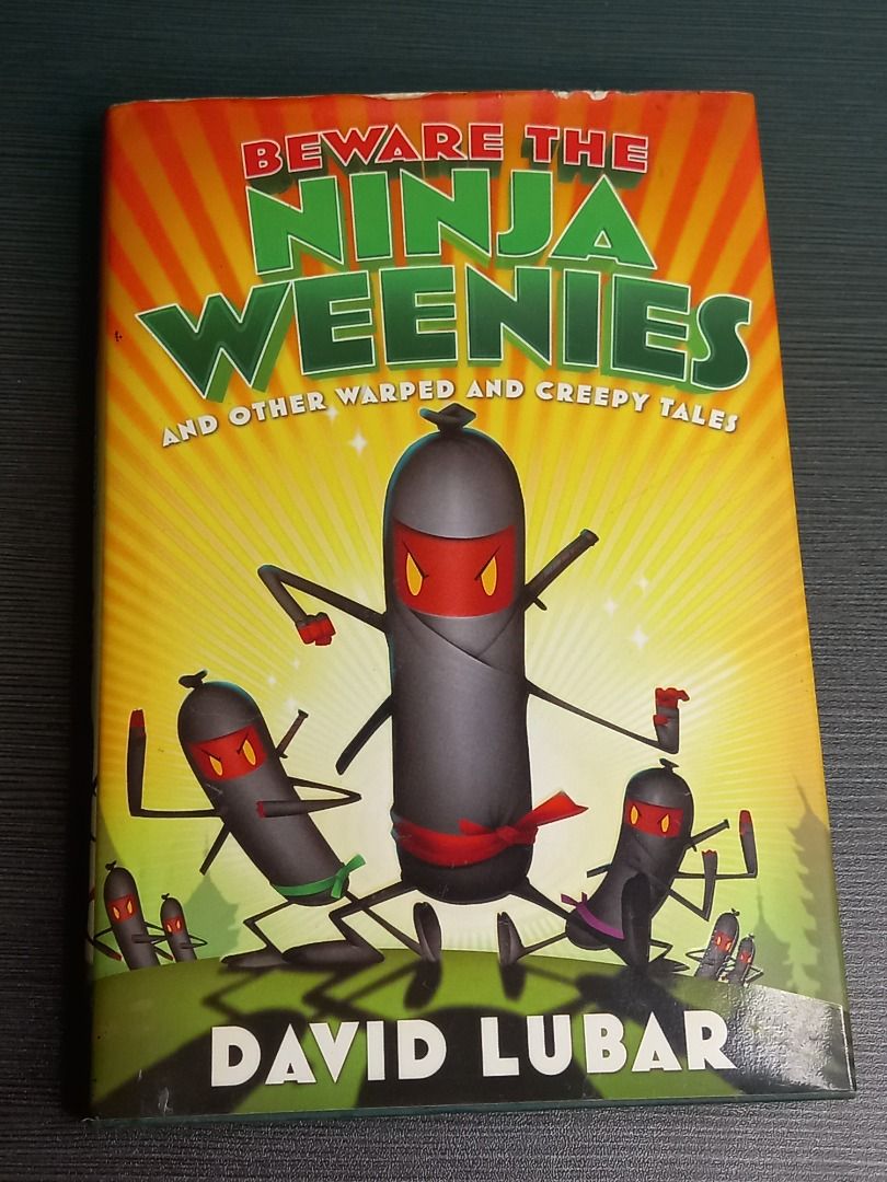 Beware The Ninja Weenies And The Other Warped And Creepy Tales by David ...