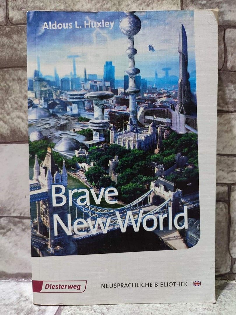Brave New World By Aldous L. Huxley Edited and annotated by Roswitha ...