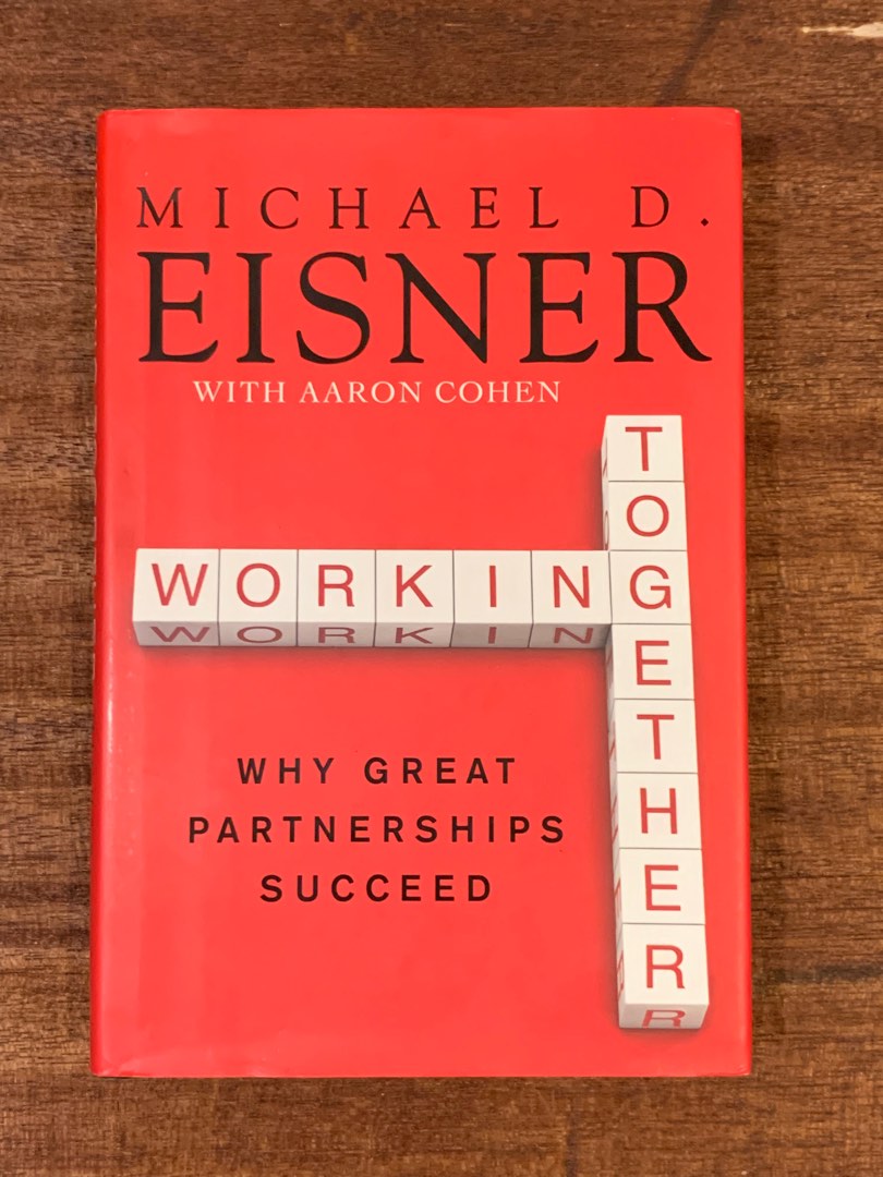 Working Together Why Great Partnerships Succeed book by Michael D.Eisner, Hobbies & Toys, Books ...