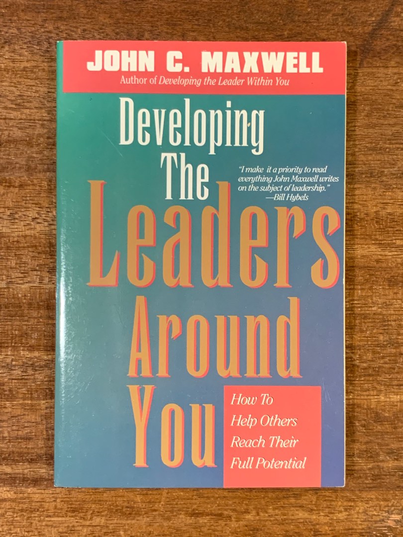 Developing The Leaders Around You How To Help Others Reach Their Full Potential book by John c ...