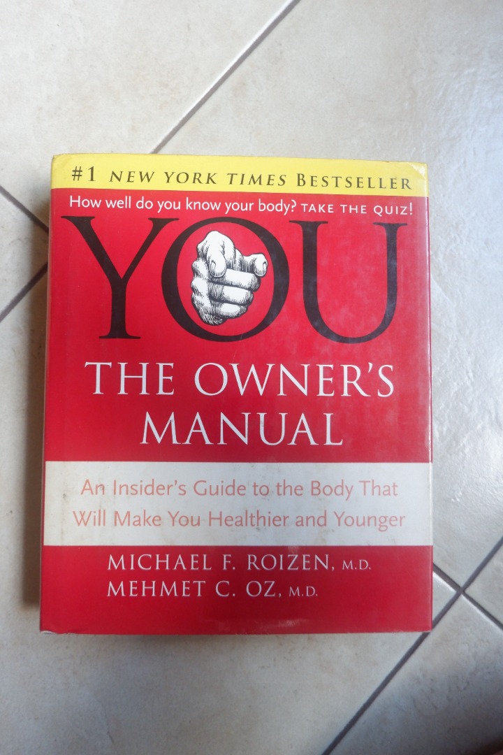 You The Owner's Manual: An Insider's Guide to the Body that Will Make ...