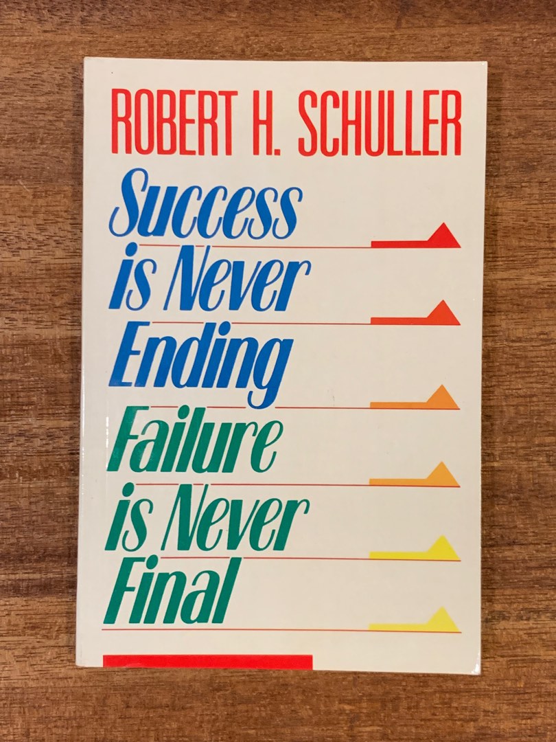 Success is Never Ending Failure is Never Final book by Robert H ...