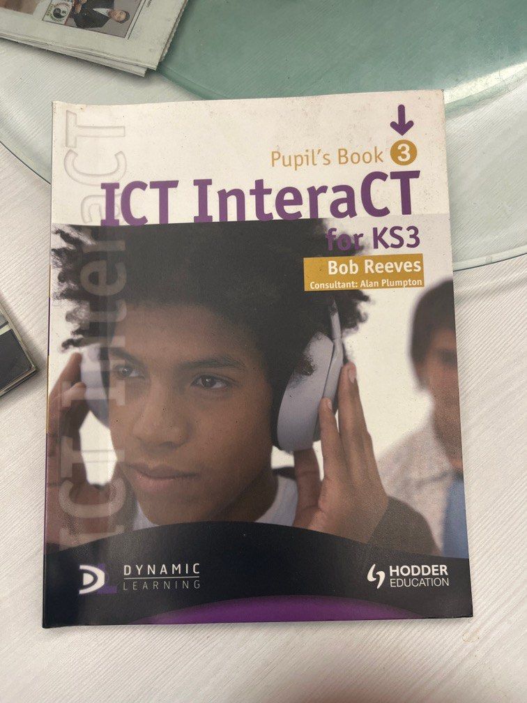 ICT InteraCT Pupil book 3 KS3 Bob Reeves, Hobbies & Toys, Books & Magazines, Textbooks on Carousell